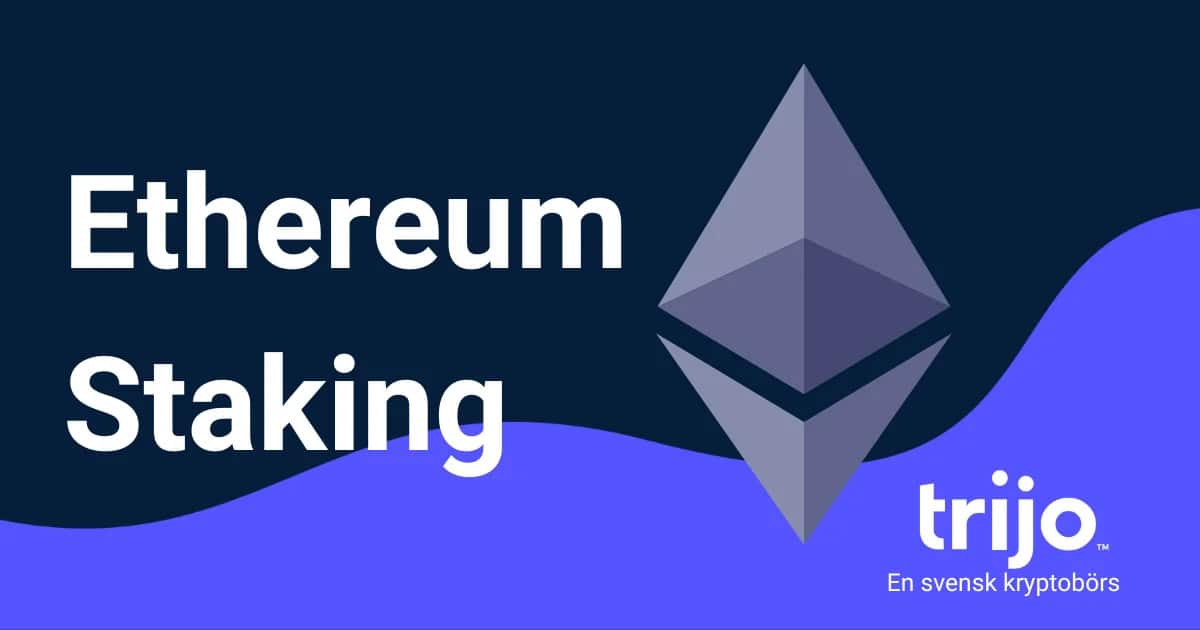 Trijo lanserar Ethereum staking – första svenska kryptobörsen att ta ...